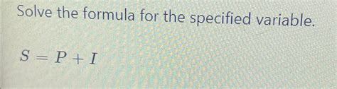 solved solve the formula for the specified variable s p i