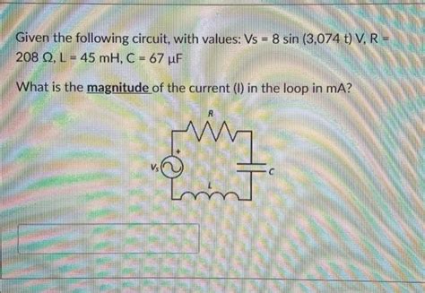 Solved Given The Following Circuit With Values Vs Chegg Com