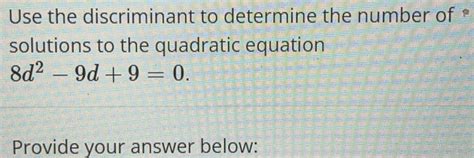 Solved Use The Discriminant To Determine The Number Of Solutions To