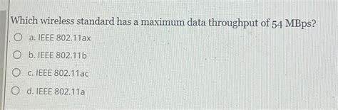 solved which wireless standard has a maximum data throughput