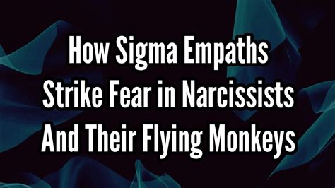 How Sigma Empaths Strike Fear in Narcissists and Their Flying Monkeys - YouTube