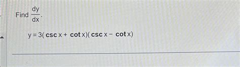 solved find dydx y 3 cscx cotx cscx cotx