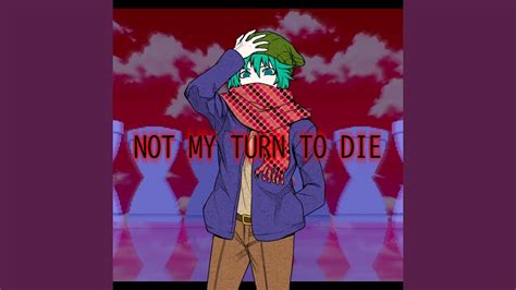 Not My Turn To Die Youtube Music