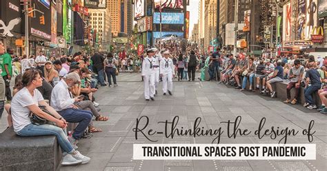 Re Thinking The Design Of Transitional Spaces Post Pandemic Rtf