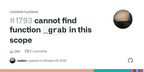 Cannot Find Function `grab` In This Scope · Rustdesk Rustdesk · Discussion 1793 · Github