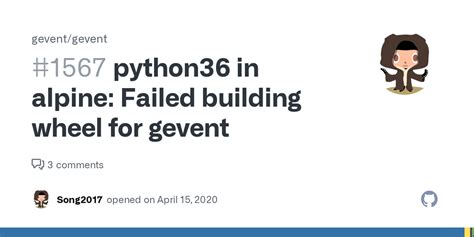 Python36 In Alpine Failed Building Wheel For Gevent · Issue 1567