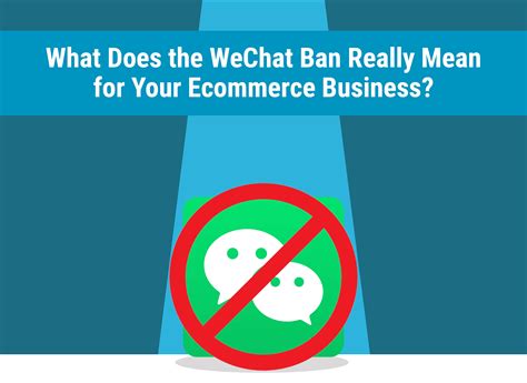 what does the wechat ban mean for your ecommerce business
