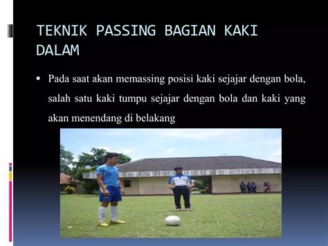Teknik Passing Sepak Bola Dengan Kaki Bagian Dalam Ppt