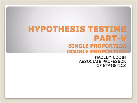 Hypothesis Testing Part V For Single And Double Proportions Pptx