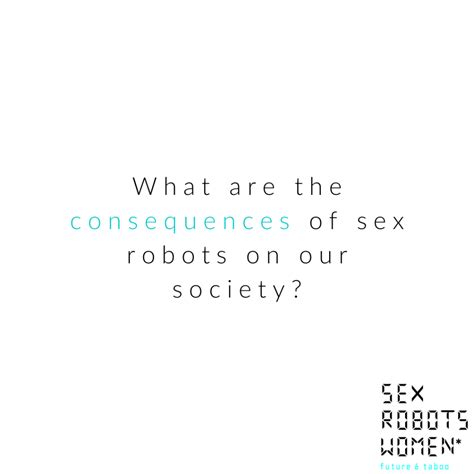 What Are The Consequences Of Sex Robots On Our Society Erfolgsfaktor