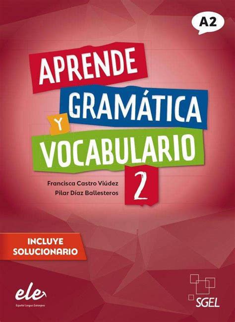 Aprende gramática y vocabulario 2 Nueva edición Francisca Castro