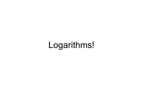 Logarithms Definition The Logarithm To The Base 10 Of X Is The Power