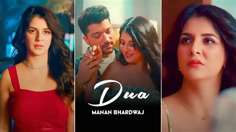 Dua Manan Bhardwaj Song Status Kashish Vohra Dua Full Screen Status