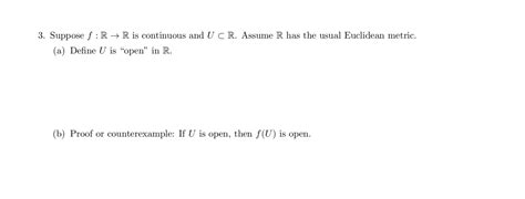 solved 3 suppose f r→r is continuous and u⊂r assume r has