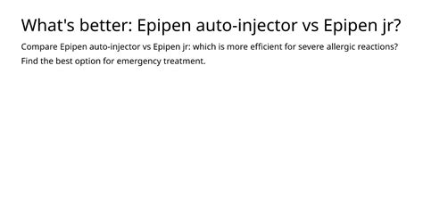 Whats Better Epipen Auto Injector Vs Epipen Jr Medsis