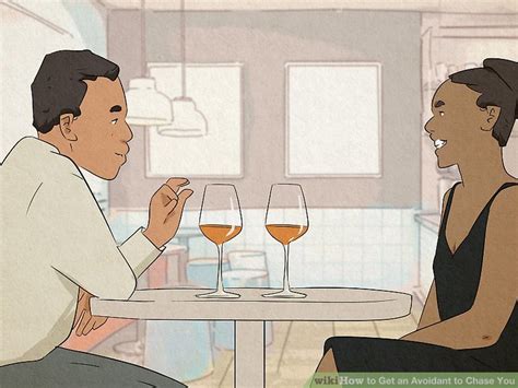 13 Simple Ways To Get An Avoidant To Chase You Wikihow