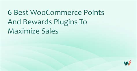 6 Best Woocommerce Points And Rewards Plugins To Maximize Sales Instawp