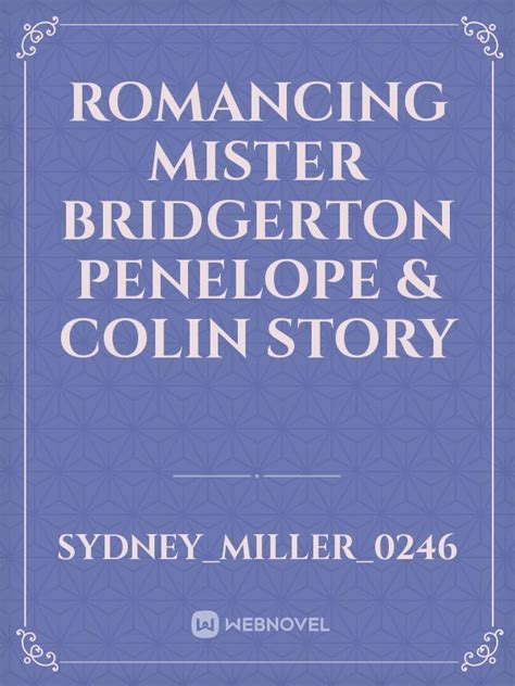 Read Romancing Mister Bridgerton Penelope And Colin Story Sydneymiller