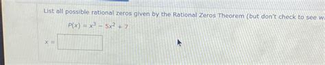 Solved List All Possible Rational Zeros Given By The