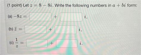 Solved Point Let Z I Write The Following Numbers In Chegg Com