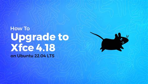 Want To Upgrade To Xfce 4 18 On Xubuntu 22 04 Heres How Omg Ubuntu