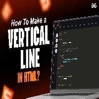 How To Make A Vertical Line In Html Geeksforgeeks Videos