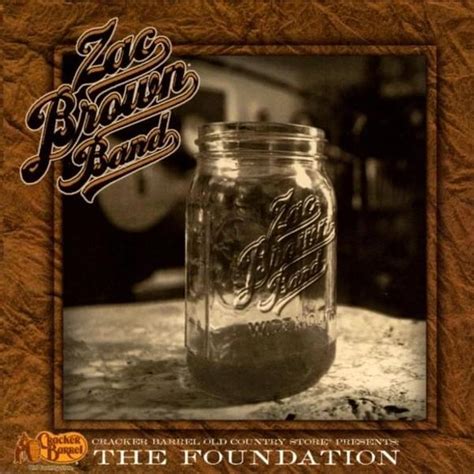 Zac Brown Band The Foundation Cracker Barrel Edition Lyrics And