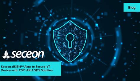 Seceon Aisiem™ Aims To Secure Iot Devices With Cspi Aria Sds Solution
