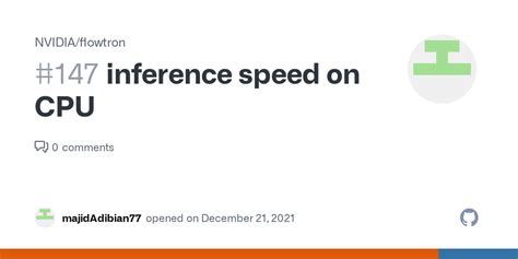 inference speed on cpu · issue 147 · nvidia flowtron · github