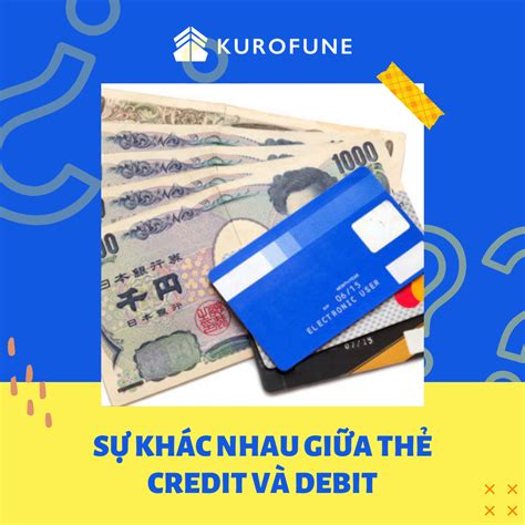 SỰ KhÁc Nhau GiỮa ThẺ Credit VÀ Debit Wabisabi Vietnam