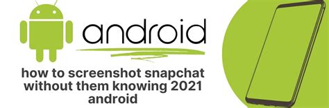 How To Screenshot Snapchat Without Them Knowing A Step By Step Guide Apps UK