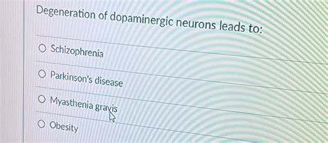 Solved Degeneration Of Dopaminergic Neurons Leads