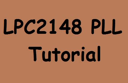 LPC2148 PLL Phase Locked Loop Tutorial EmbeTronicX