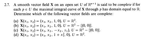 Solved A Smooth Vector Field X On An Open Set U Of Rn Chegg