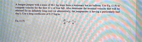 A Bungee Jumper With A Mass Of Kg Leaps From A Stationary Hot Air Balloon Use Eq To