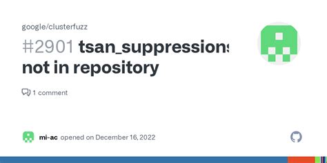 Tsan Suppressions Txt Not In Repository Issue Google Clusterfuzz GitHub