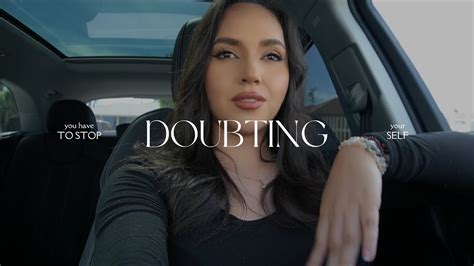 Stop Doubting Yourself Youtube