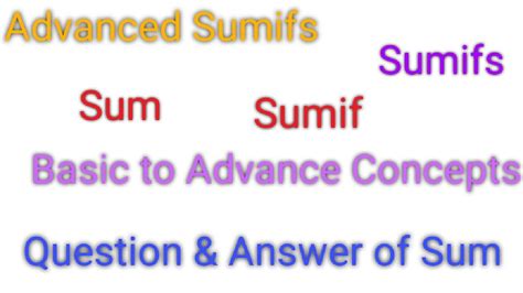 Sumifssumsumifadvance Excel Of Sum Basic To Advance Concepts Of Sumifs Youtube