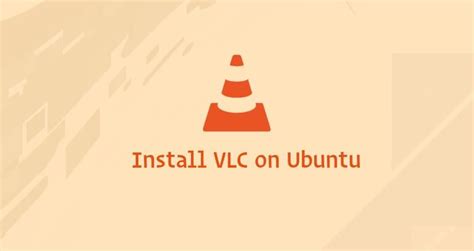 How To Install VLC Media Player On Ubuntu 20 04 Linuxize