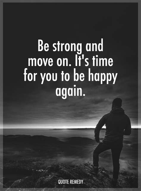 Quote Remedy Be Strong And Move On Its Time For You To Be Happy Again 💪 🔥 Facebook