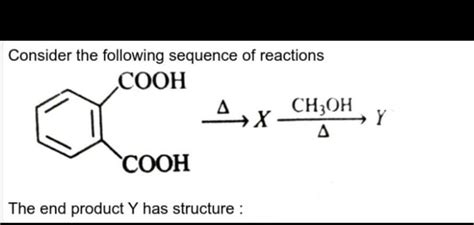 Consider The Following Sequence Of Reactions Δ XΔch3 Oh Y The End Produc