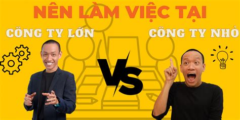 Làm Nhỏ Cho Công Ty Lớn Làm Lớn Cho Công Ty Nhỏ