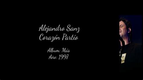 Alejandro Sanz Corazón Partío Letra Youtube