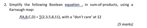 Solved Simplify The Following Boolean Equation In Chegg
