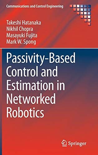 Passivity Based Control And Estimation In Networked Robotics By Takeshi