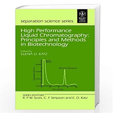 High Performance Liquid Chromatography Principles And Methods In Biotechnology By Elena D Katz