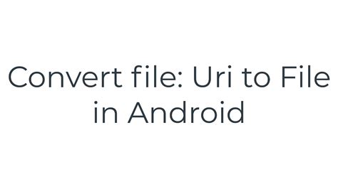 Convert File Uri To File In Android Youtube
