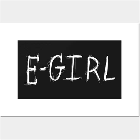 Dark And Gritty Egirl Text Design E Girl Egirl Posters And Art Prints Teepublic