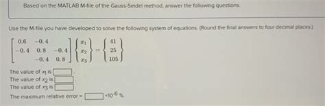 solved based on the matlab m file of the gauss seidel