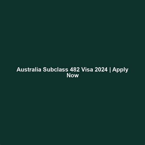 Australia Subclass 482 Visa 2025 Apply Now